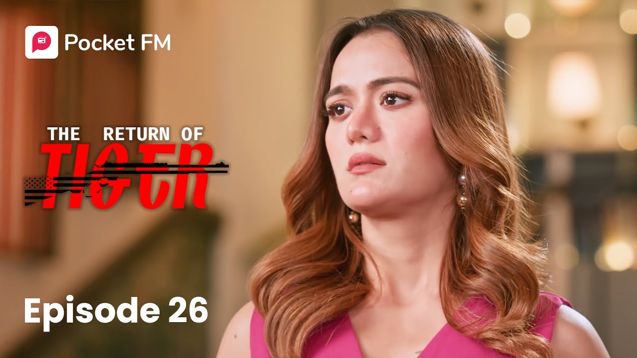 Episode 26 | The Return of Tiger | Pocket FM - YouTube