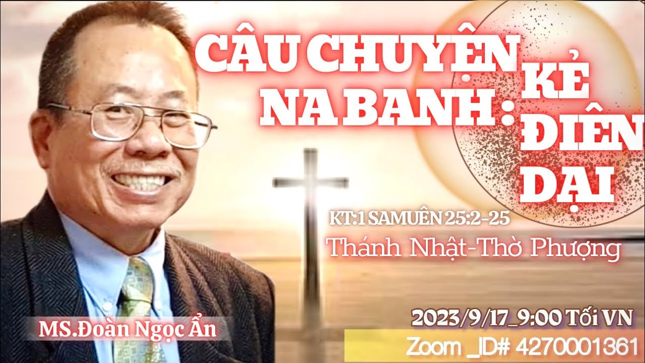 🔥THÁNH NHẬT-THỜ PHƯỢNG_ĐT:CÂU CHUYỆN NA BANH:KẺ ĐIÊN DẠI_MS.ĐOÀN NGỌC ...