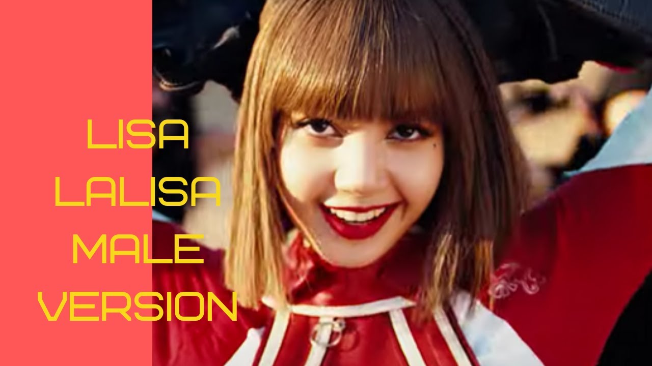 Blackpink Lisa~LALISA (Male Version) - YouTube