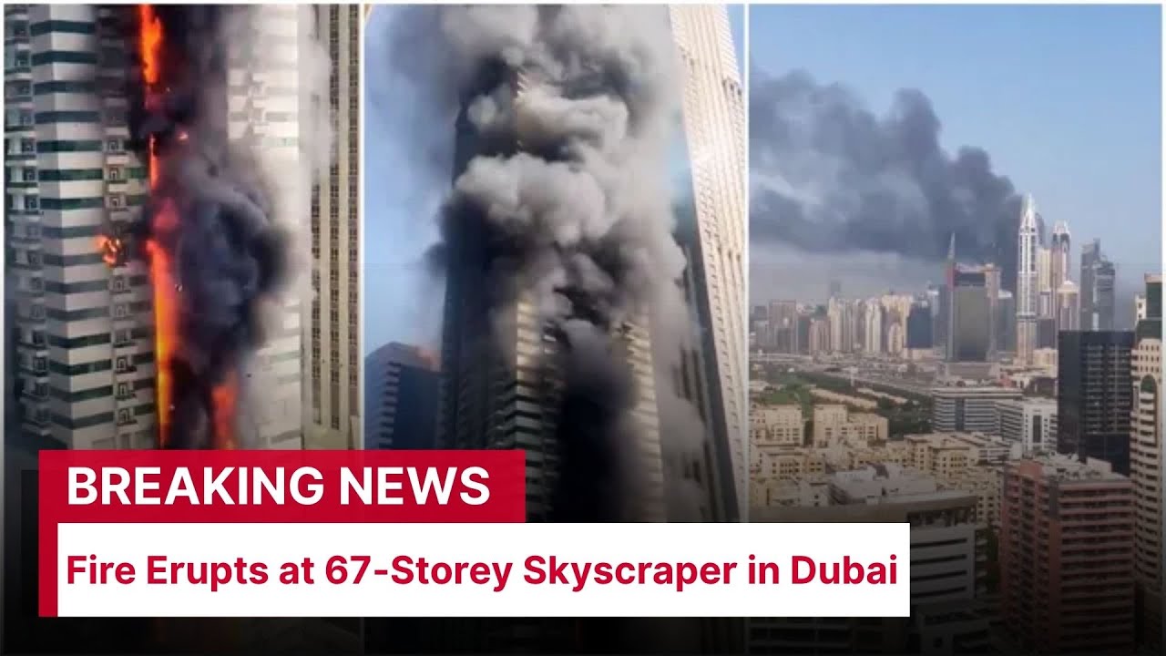 High-Rise Fire in Dubai: 67-Storey Tower Evacuated | Dubai Skyscraper ...