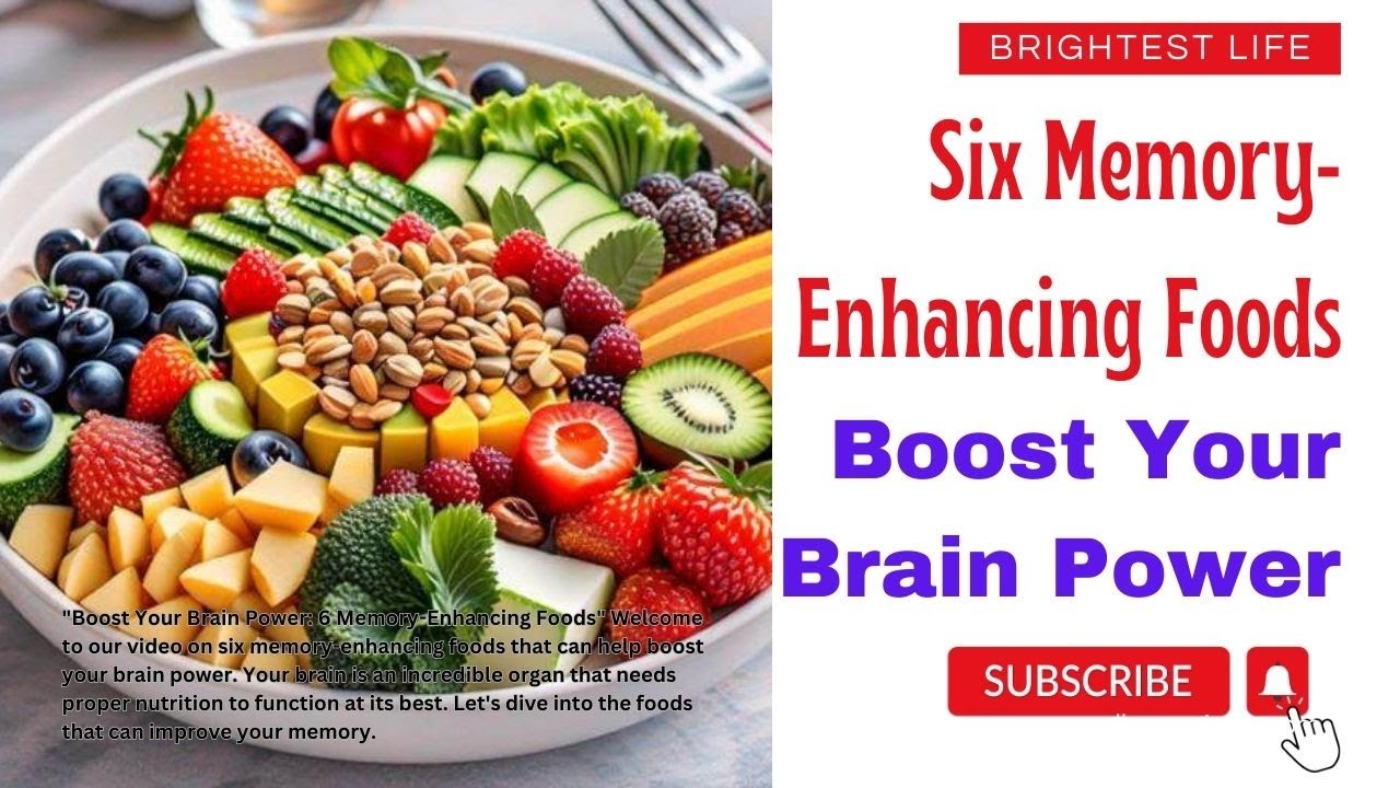 Boost Your Brain Power: 6 Memory-Enhancing Foods - YouTube