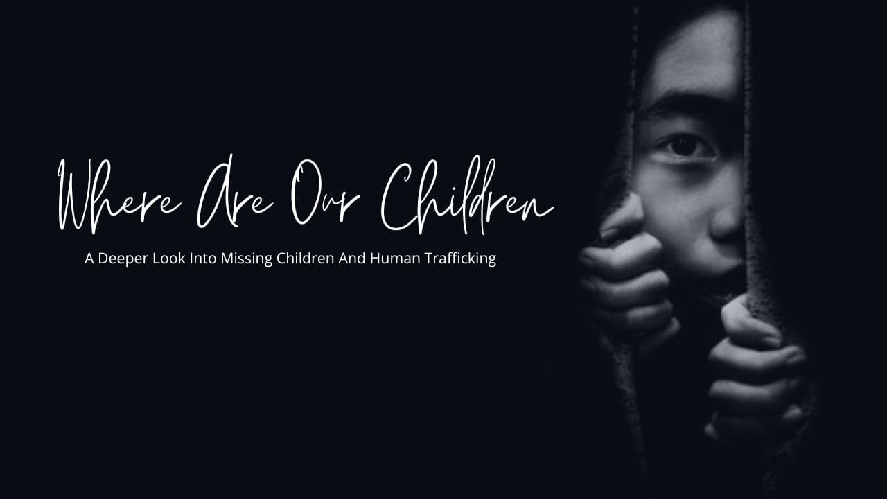 Where Are Our Children: A Deep Look Into Missing Children - YouTube