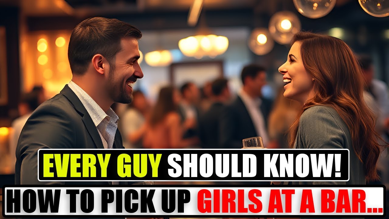 How to Pick Up Girls at a Bar | Master the Art of Picking Up Girls at a ...
