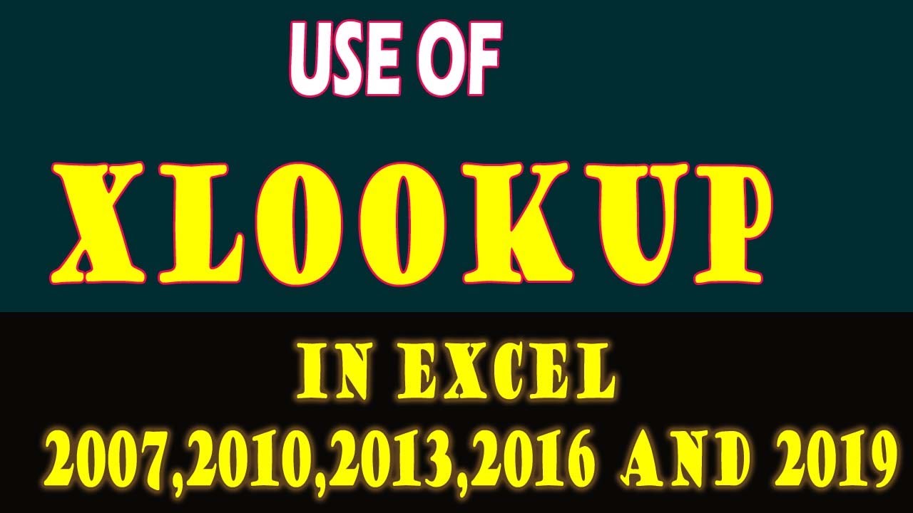 Make XLOOKUP Available In Any Excel Version 2007 2010 2013 2016 2019 Make XLOOKUP Available In Any Excel Version 2007 2010 2013 2016 2019