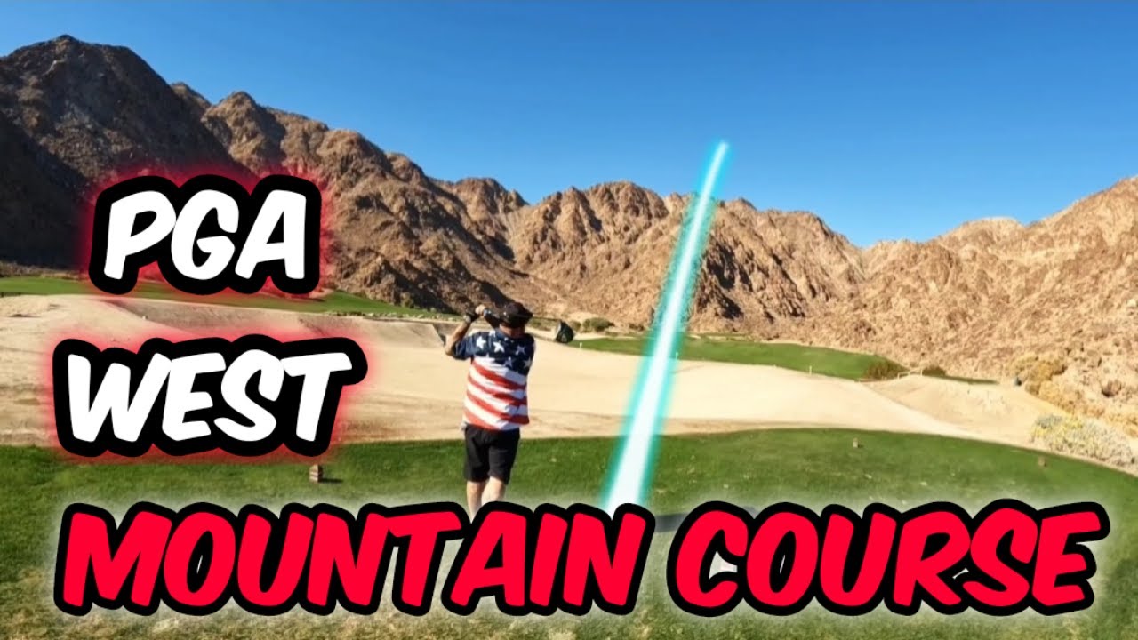 Pete Dye Mountain Course @ PGA West w/ Terminator Golf - YouTube