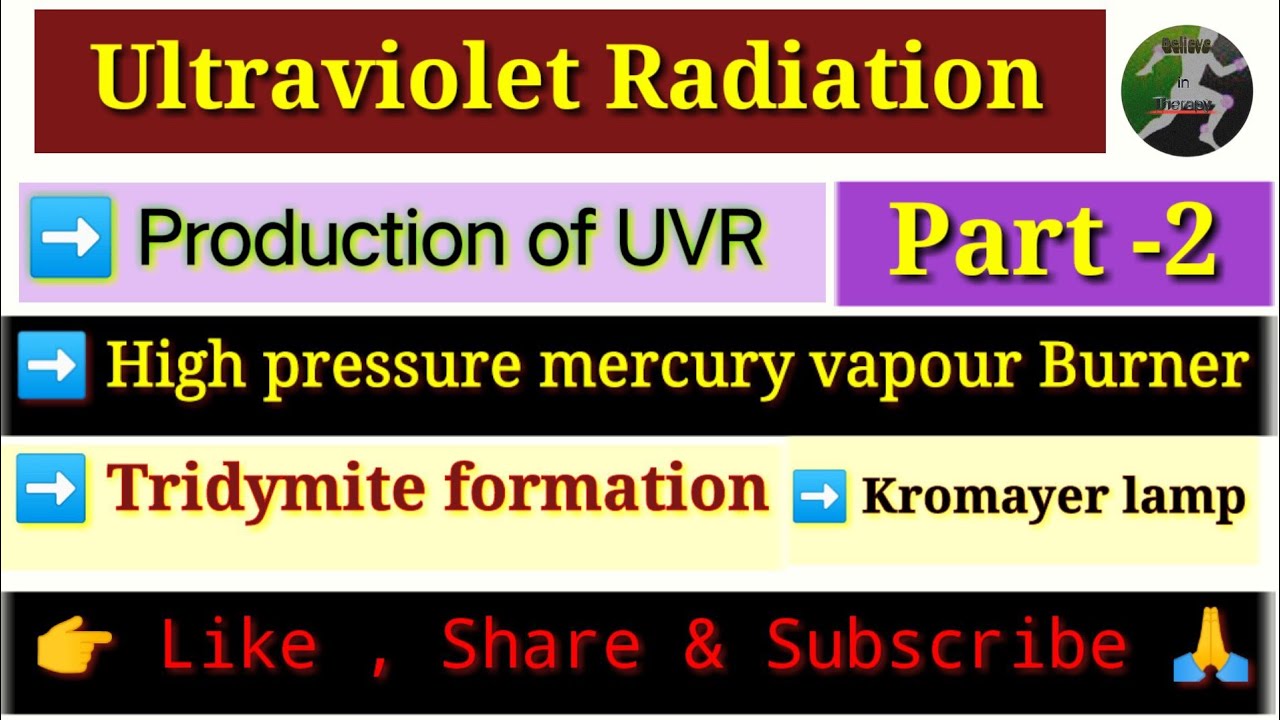 ultraviolet radiation( UVR ) || production of UVR|| high pressure ...