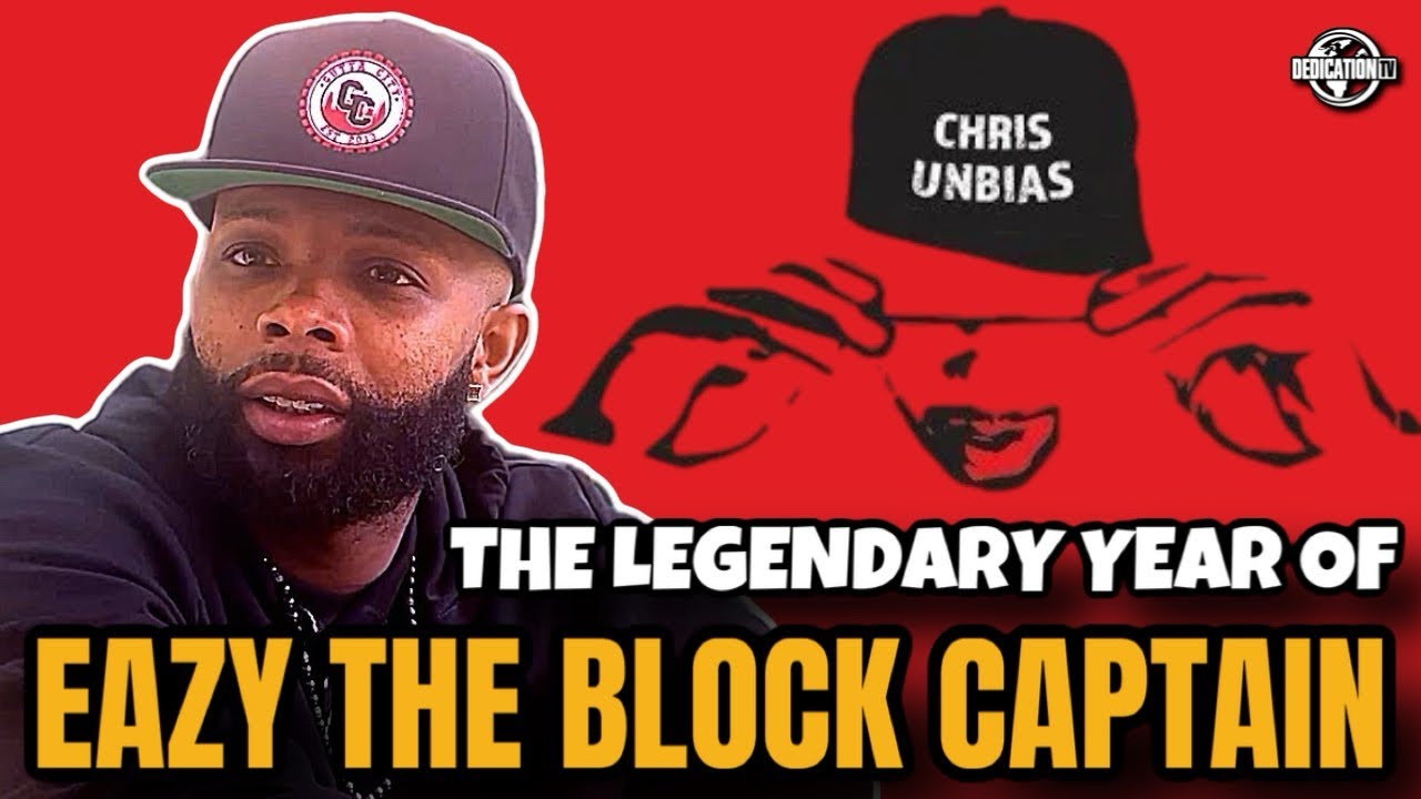 THE LEGENDARY YEAR OF EAZY THE BLOCK CAPTAIN DOCUMENTARY BY CHRIS ...