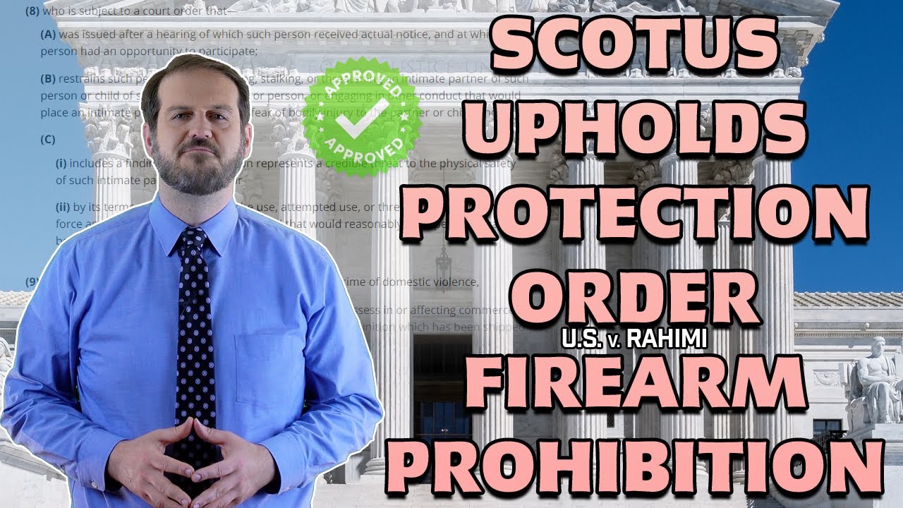 SCOTUS Upholds Protection Order Firearm Prohibition (U.S. v. Rahimi ...