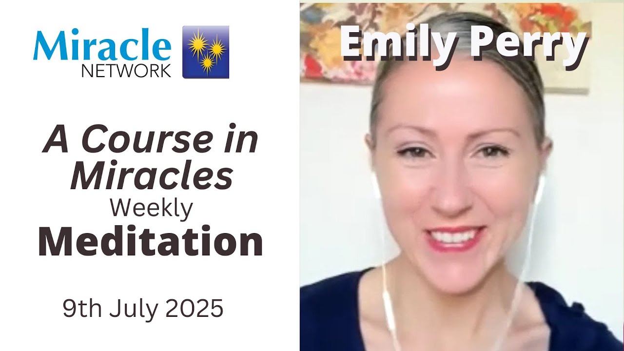 'A Course in Miracles' Meditation - Emily Perry, 09/07/25 - YouTube
