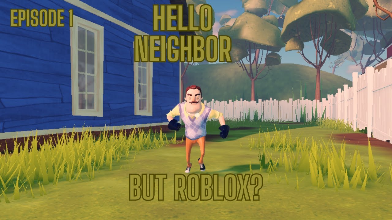 THIS IS SO REALISTIC! (Roblox Hello Neighbor?) - YouTube