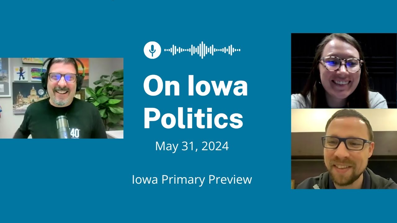 On Iowa Politics Podcast: Previewing the Iowa primary - YouTube
