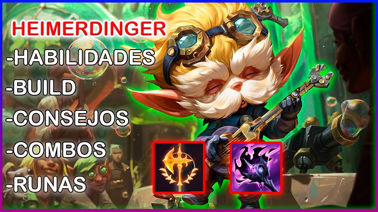 🔴GUIA DE HEIMERDINGER🔴Todo lo que tienes que saber (HABILIDADES,RUNAS ...