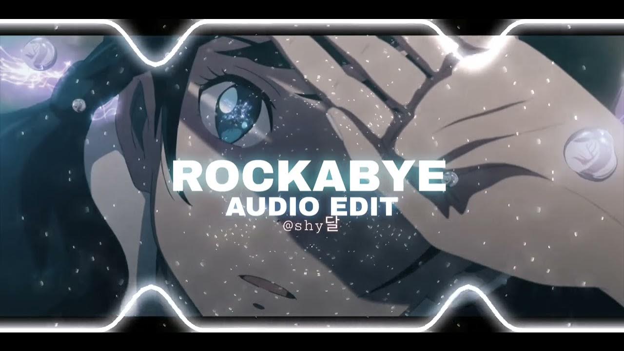 rockabye - clean bandit ft. anne marie & sean paul [edit audio] - YouTube