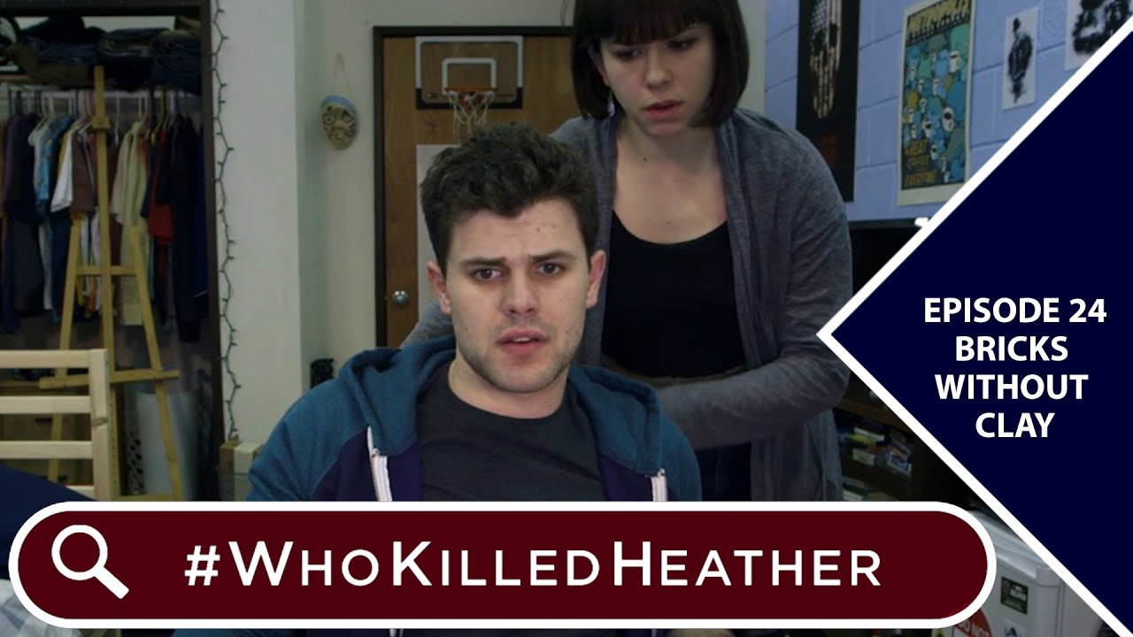 #WhoKilledHeather | Episode 24 - “Bricks Without Clay” - YouTube