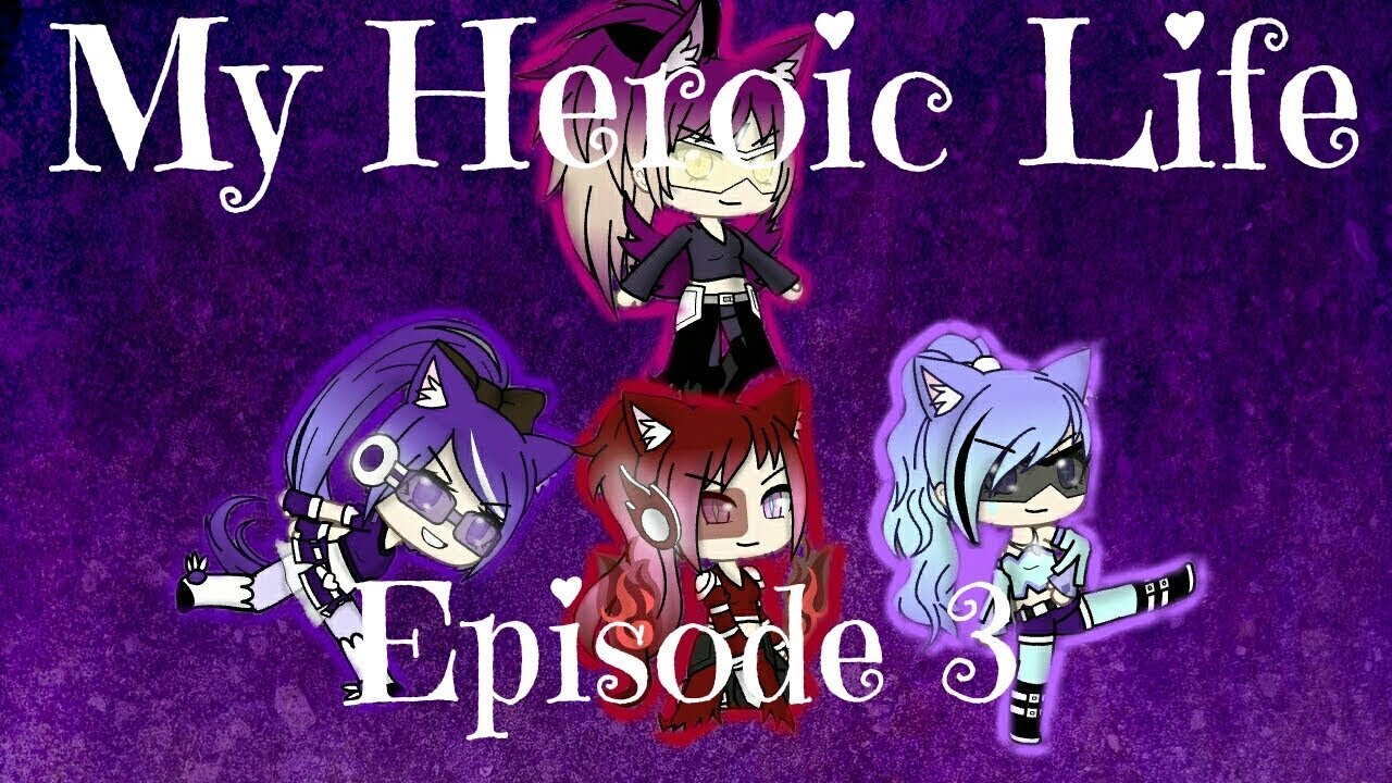 My Heroic Life Episode 3 "GLS" || Crystal Nora || - YouTube