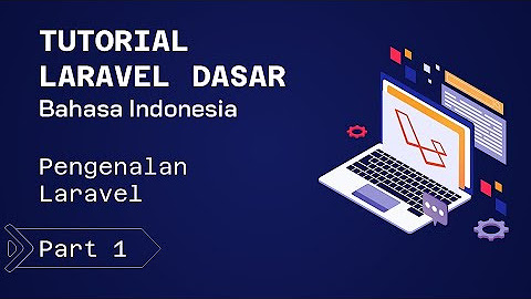 TUTORIAL LARAVEL DASAR BAHASA INDONESIA - YouTube