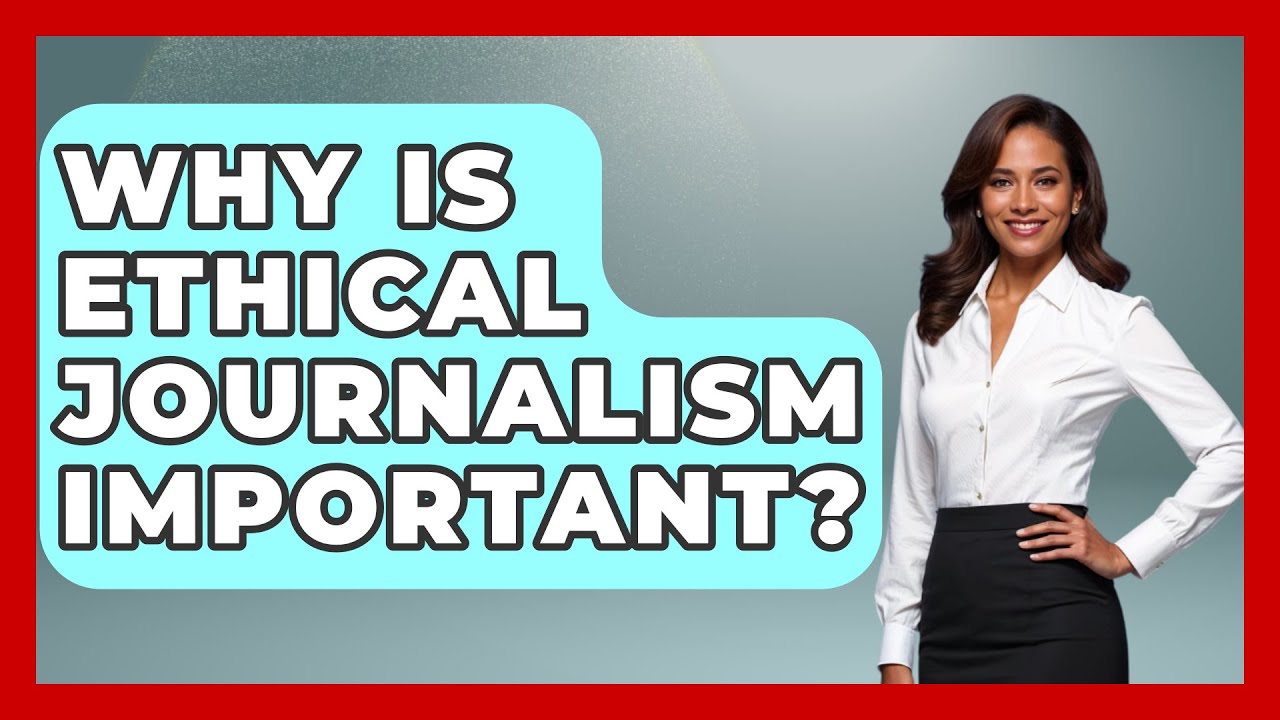 Why Is Ethical Journalism Important? - The Language Library - YouTube