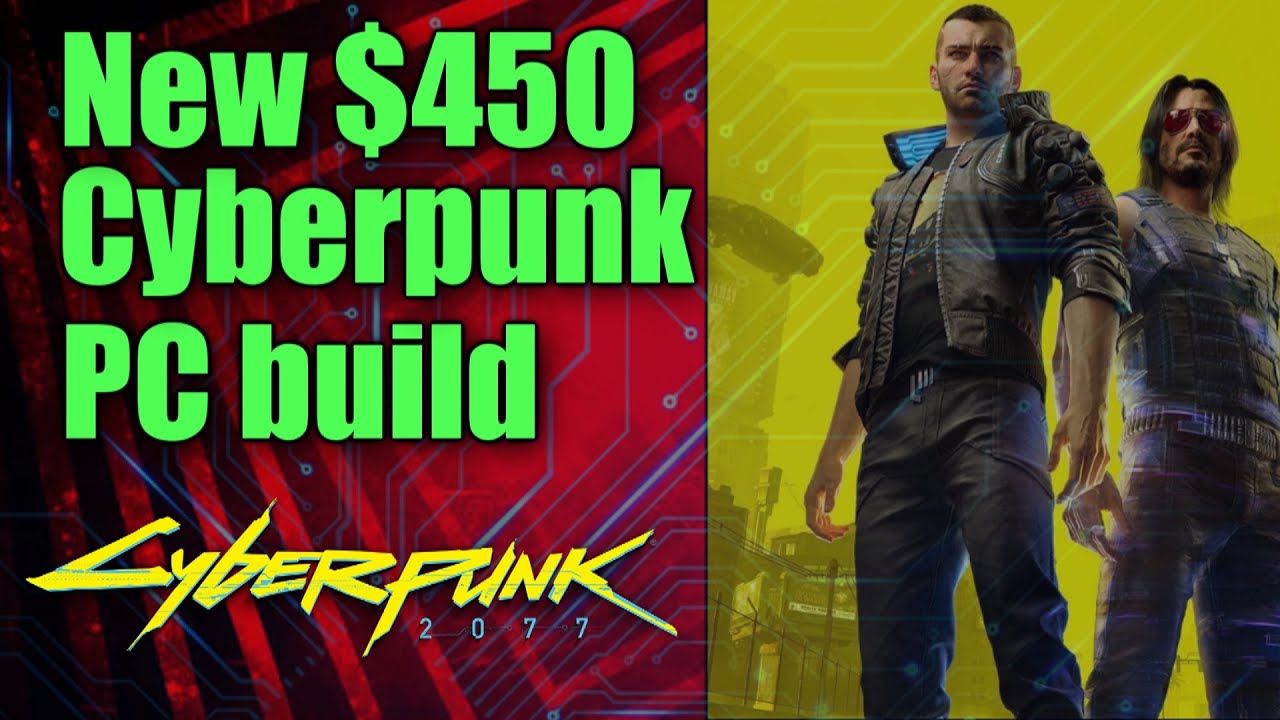 Cyberpunk 2077 PC build for $450 - CHEAPEST Cyberpunk 2077 Gaming PC ...