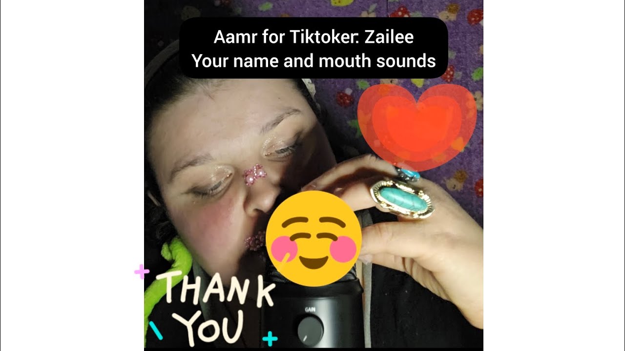 ASMR FOR ZAILEE HER NAME AND MOUTH SOUNDS - YouTube