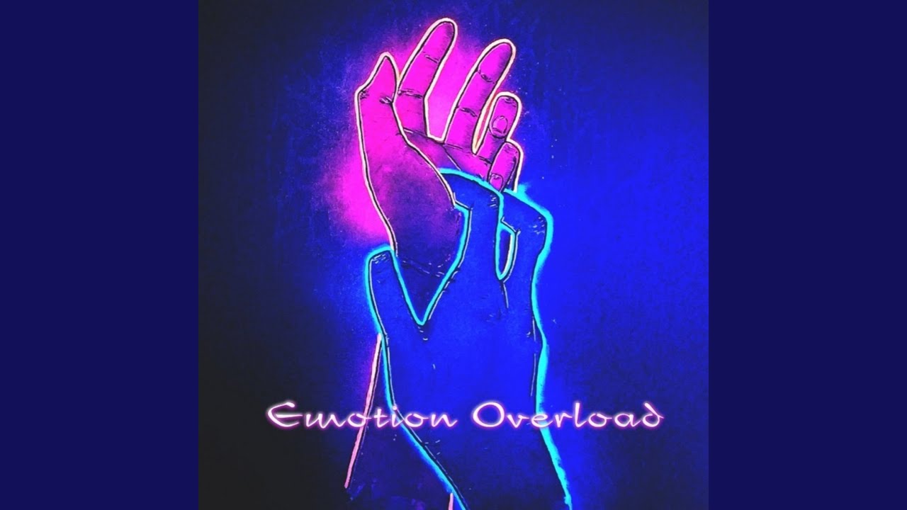 Emotion Overload - YouTube