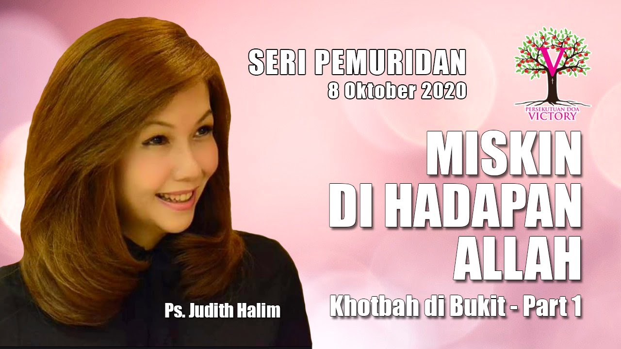 MISKIN DI HADAPAN ALLAH - KHOTBAH di BUKIT Part 1 - Ps. Judith Halim ...