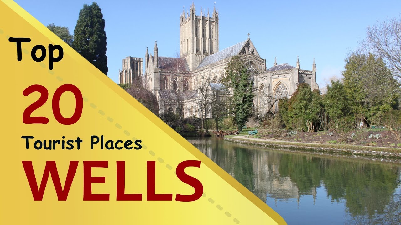 "WELLS" Top 20 Tourist Places | Wells Tourism | ENGLAND - YouTube