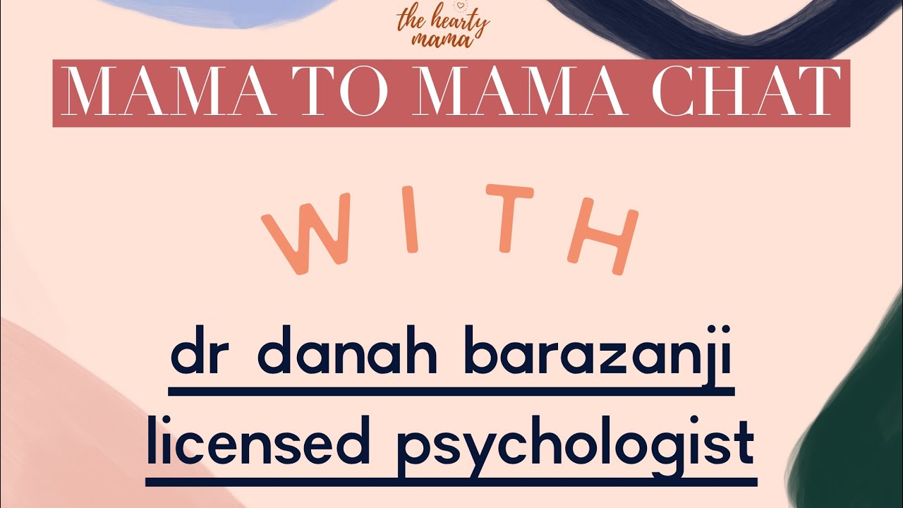 Mama to Mama Chat: Dr. Danah Barazanji, Licensed Psychologist - YouTube
