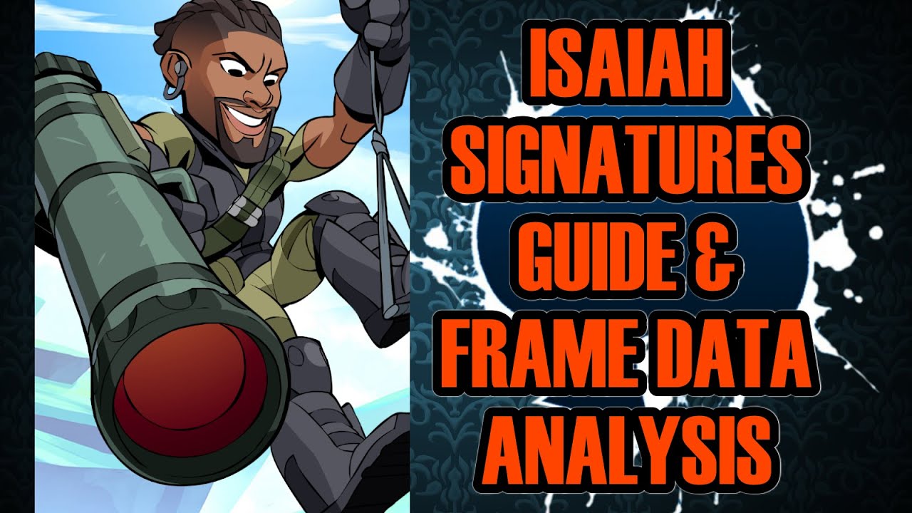 Isaiah Signatures Guide & Frame Data - YouTube