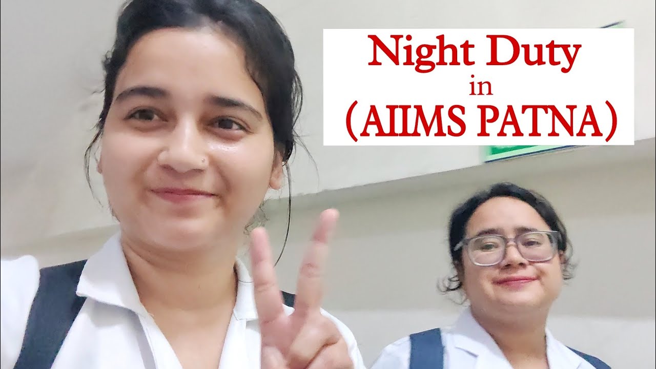 12 hrs Night Duty In AIIMS PATNA (NURSING OFFICER)🥲😓 - YouTube