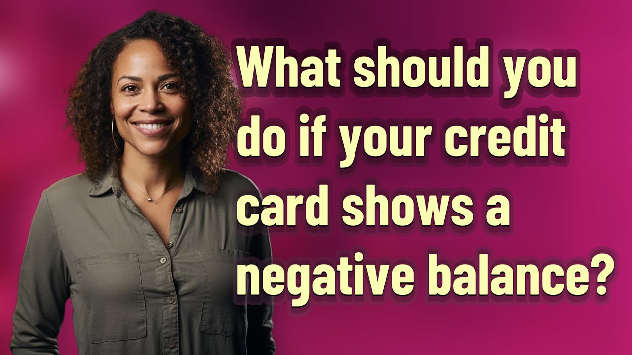 What should you do if your credit card shows a negative balance? - YouTube
