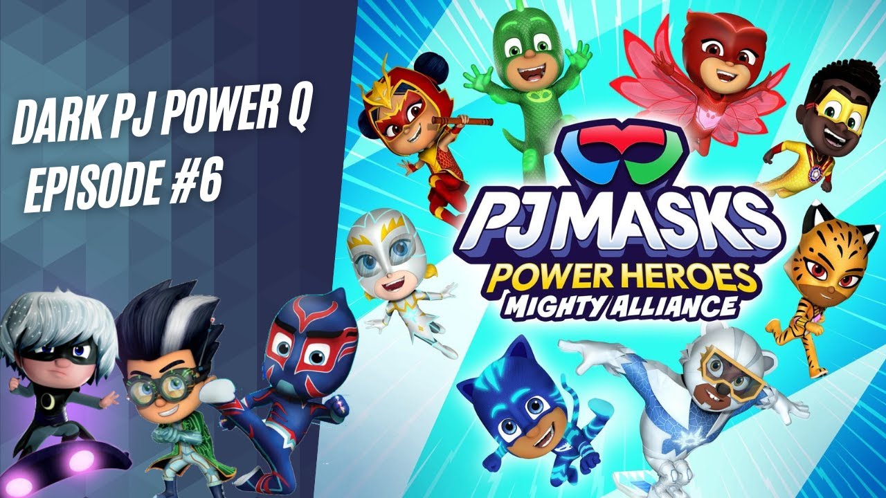 🎭PJ Masks🎭 Power Heroes Mighty Alliance - Dark PJ Power Q - Episode 6 ...