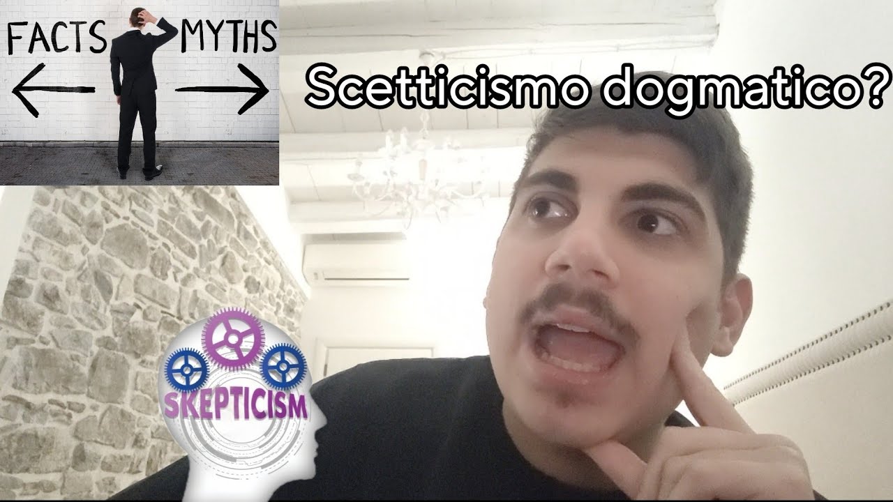 Quando lo scetticismo diventa dogmatismo - YouTube