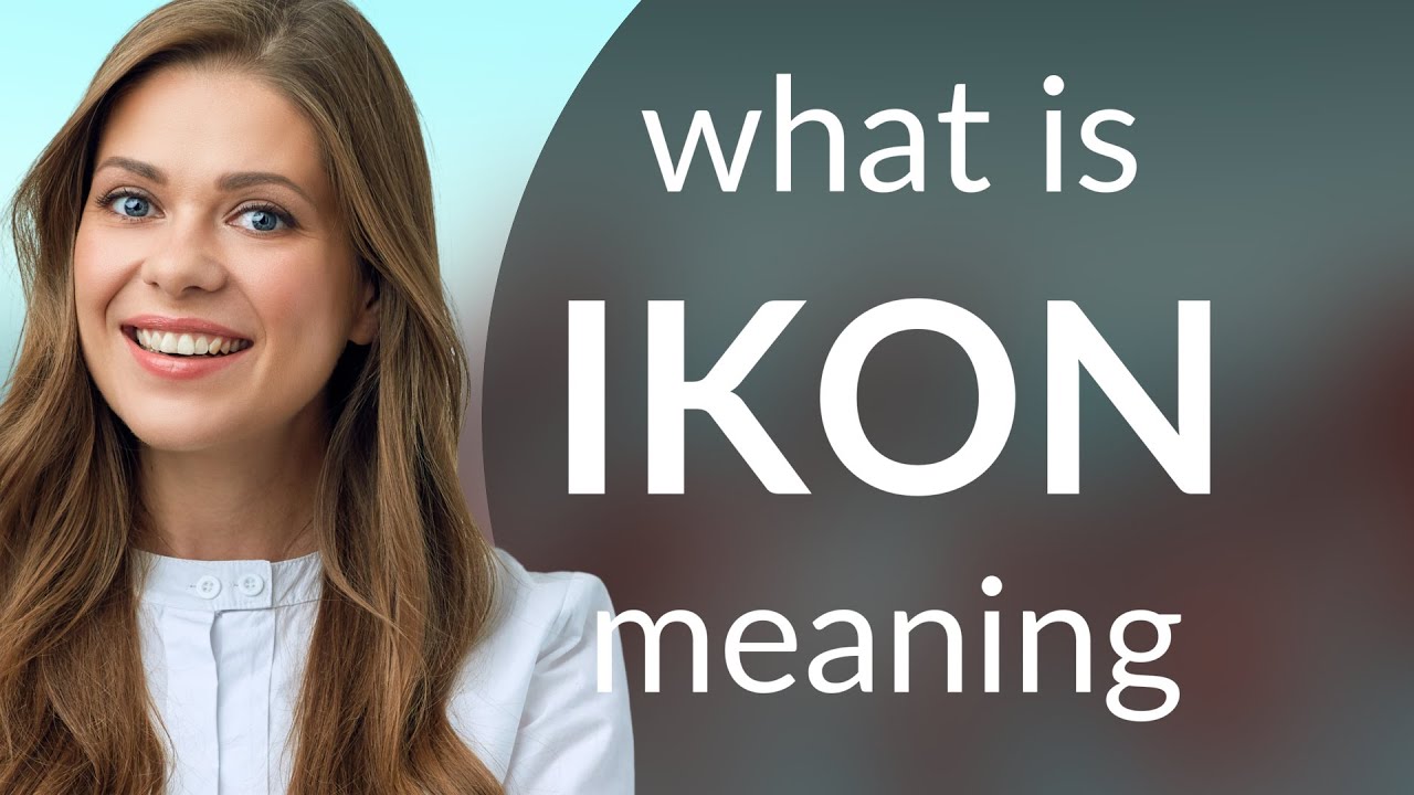 Ikon — meaning of IKON - YouTube