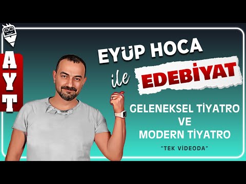 50) GELENEKSEL TİYATRO VE MODERN TİYATRO