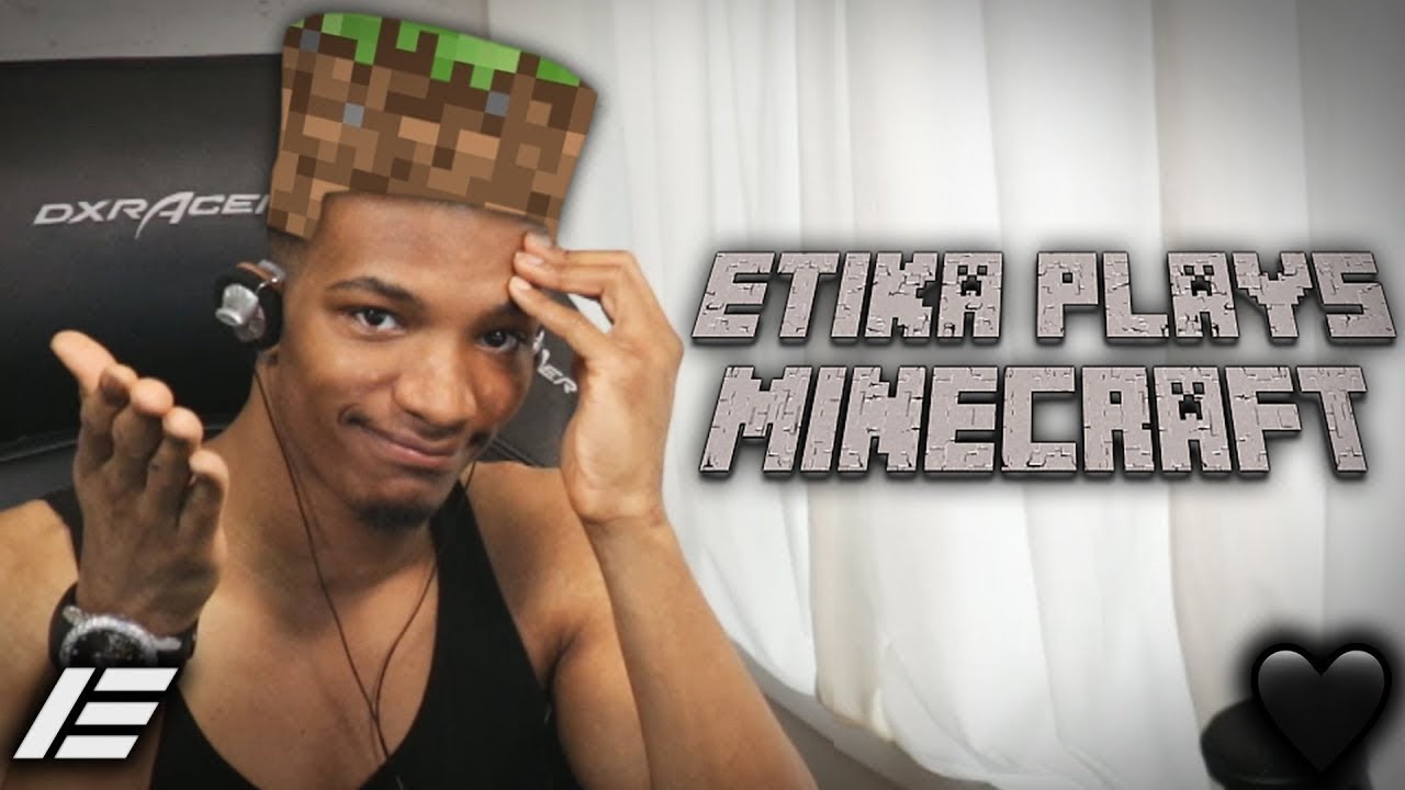 Etika Plays Minecraft (Day 1) (Full Let's Play) - YouTube
