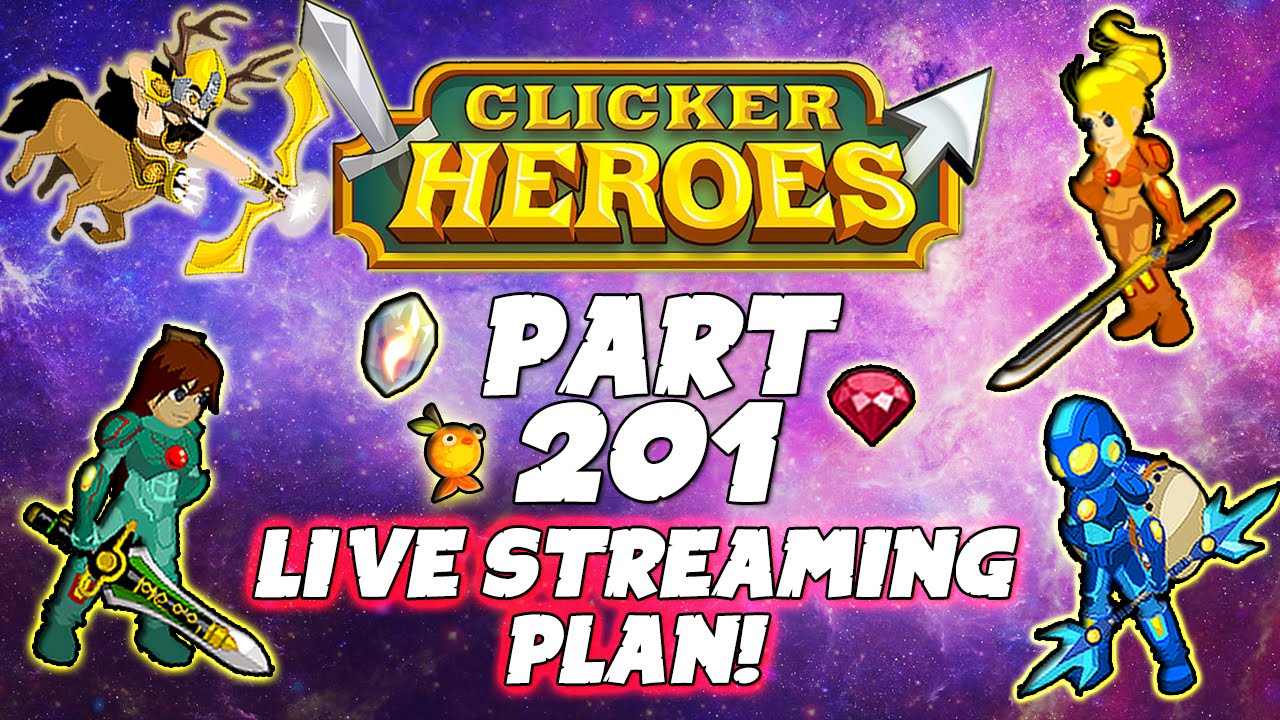Clicker Heroes Walkthrough Guide: Pt 201 - Possible Live Streaming Plan ...