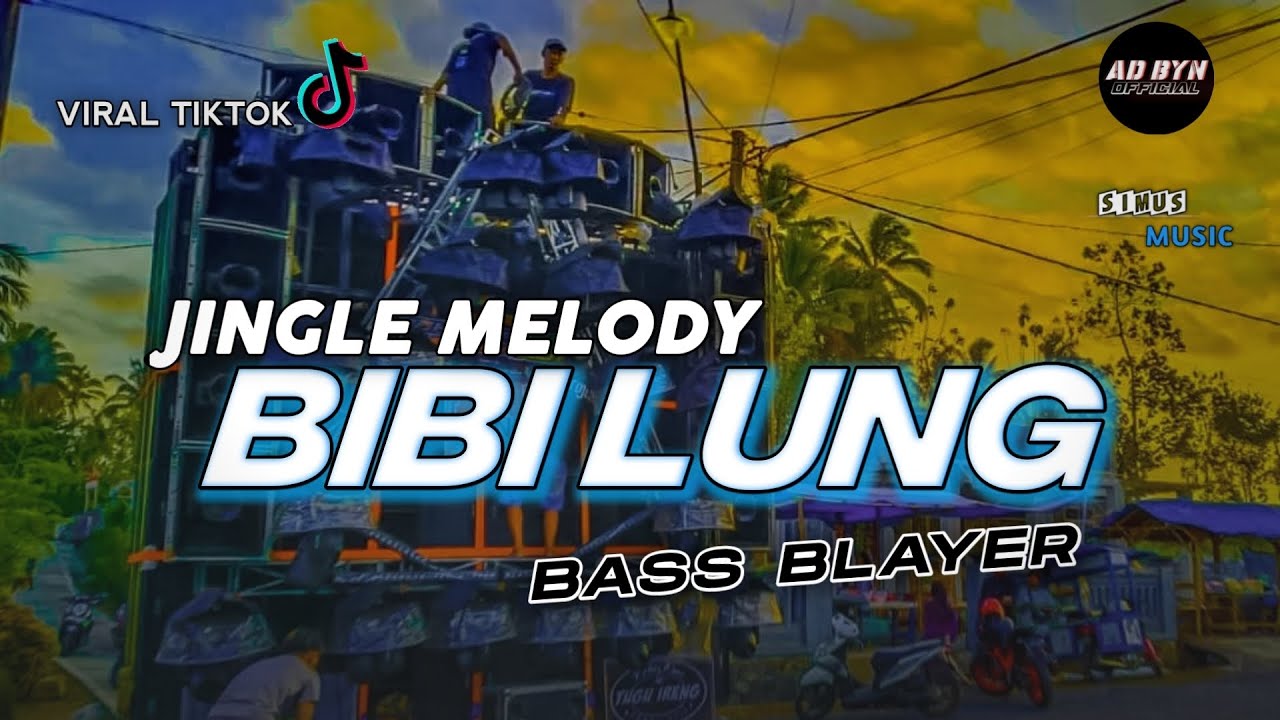 DJ JINGLE MELODY BIBI LUNG BASS BLAYER BLAYER || TRAP x PARTY TERBARU ...