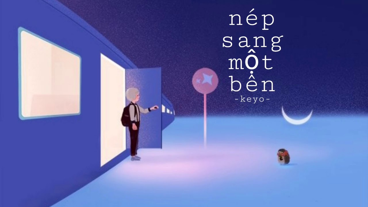 Nép Sang Một Bên - Keyo - YouTube