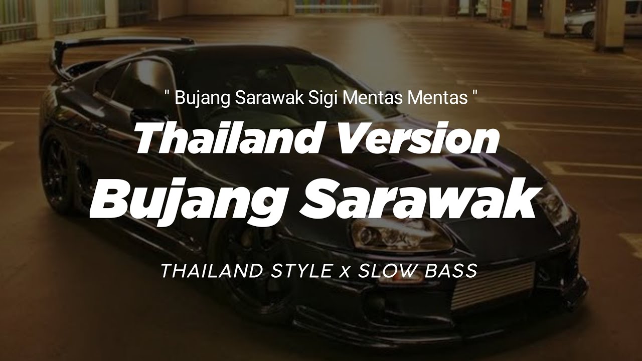 DJ BUJANG SARAWAK THAILAND STYLE x SLOW BASS " BABY SHIMA " REMIX THAI ...