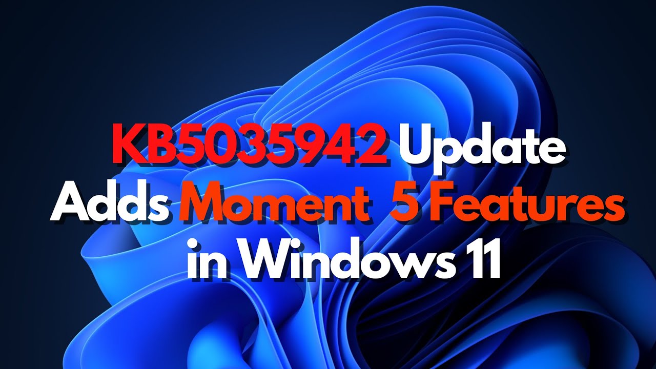 KB5035942 Update Adds Moment 5 Features in Windows 11-Build 22631.3296 ...