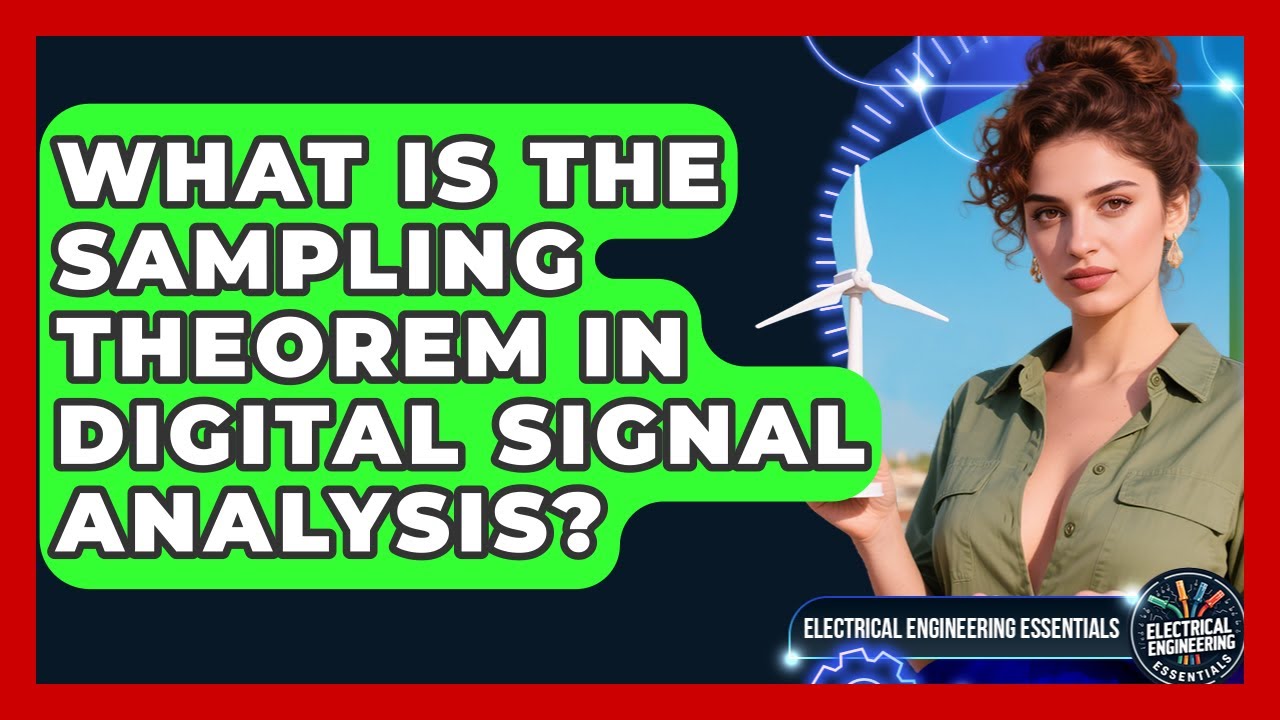 What Is The Sampling Theorem In Digital Signal Analysis? - Electrical ...
