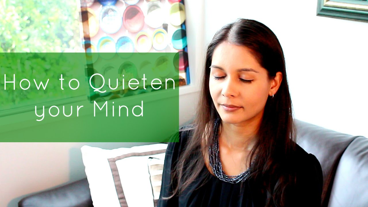 How to Quieten your Mind - YouTube