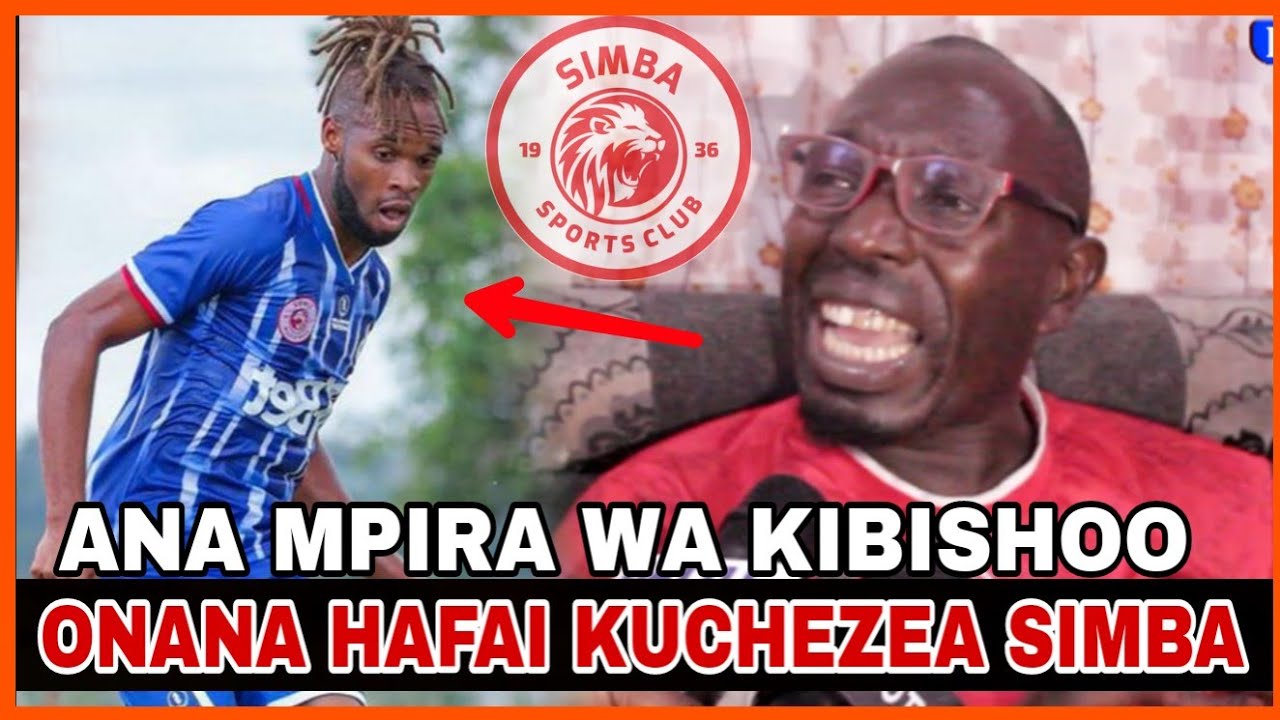 KISUGU AMCHARUKIA ONANA/ HUFAI KUCHEZEA SIMBA DIRISHA DOGO UONDOKE ...