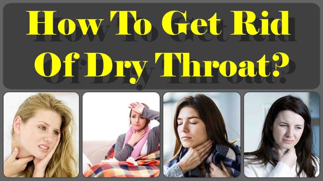 How To Get Rid Of Dry Throat And Top 10 Remedies for Dry Throat - YouTube