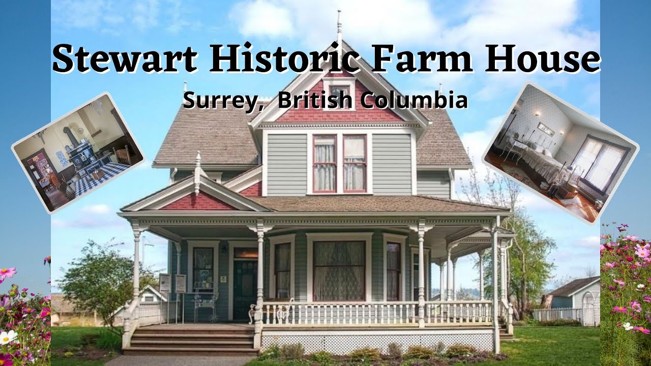 Stewart Historic Farm House | Elgin Heritage Park | Surrey - YouTube