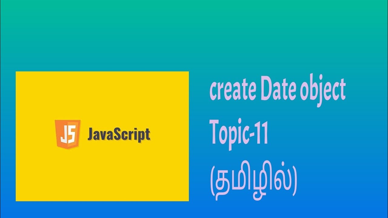 Java Script Create Date Object In Tamil YouTube java-script-create-date-object-in-tamil-youtube