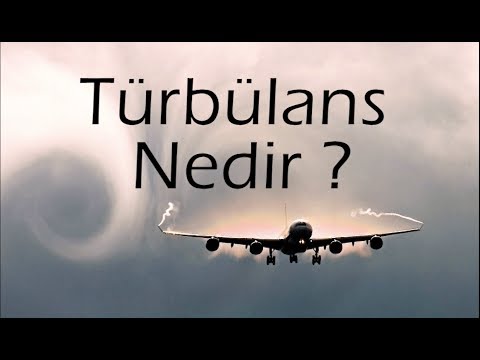 Türbülans Nedir ? Türbülans neden oluşur ?