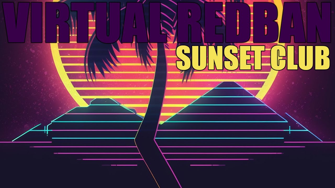 VIRTUAL REDBAN #624 - SUNSET CLUB - YouTube