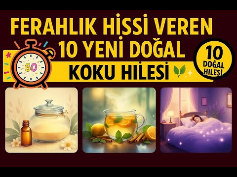 Ferahlık Hissi Veren 10 Yeni Doğal Koku Hilesi 🌿✨