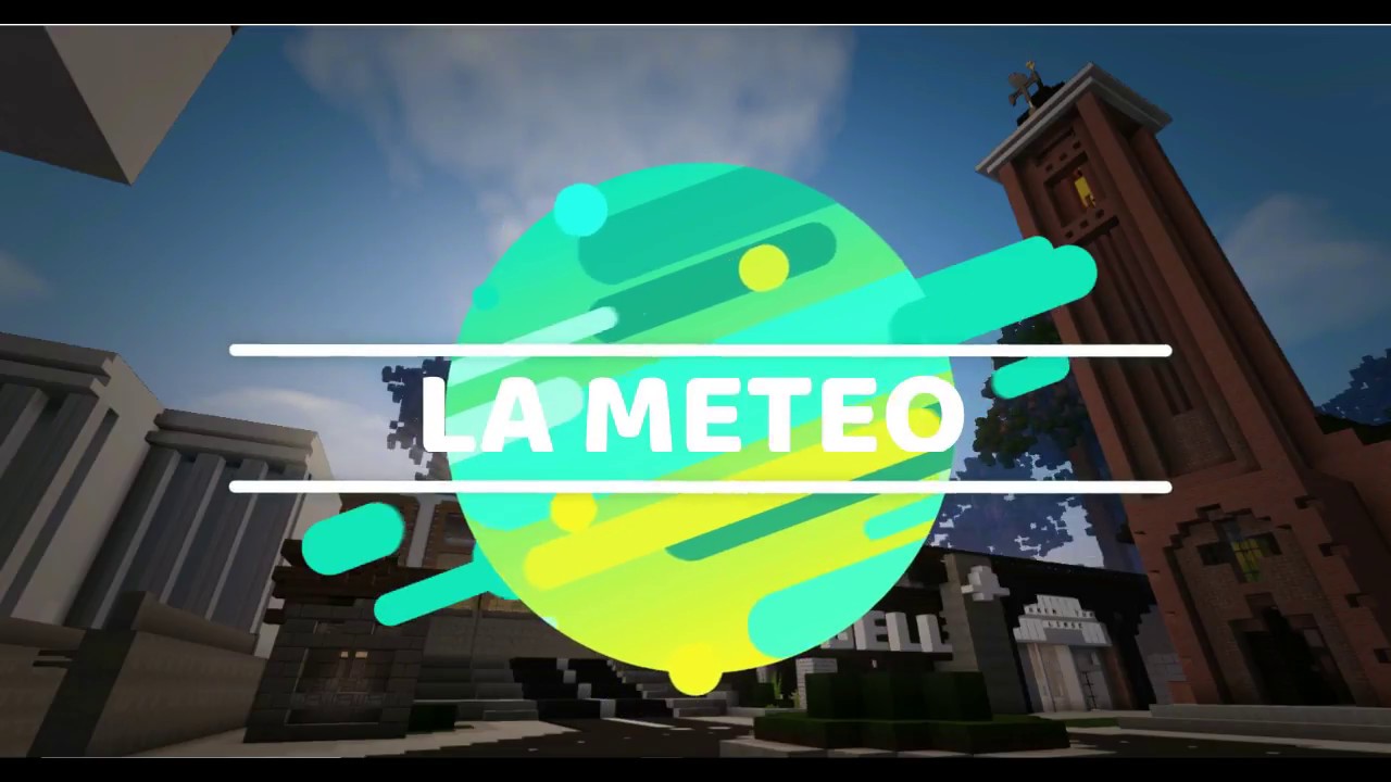 LA METEO DU JOUR PAR MATEO DUJOUR | VERSION MINECRAFT - YouTube